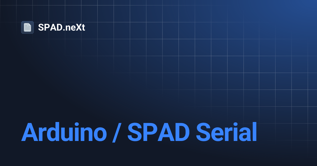 Arduino / SPAD Serial | SPAD.neXt