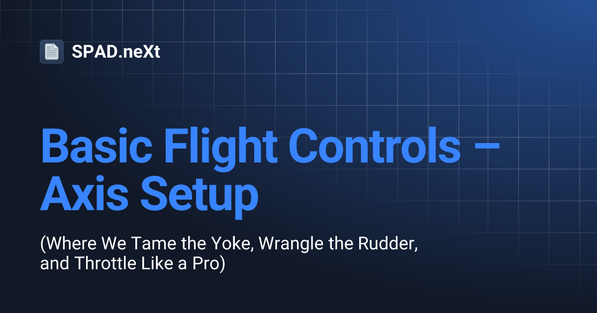 Basic Flight Controls – Axis Setup | SPAD.neXt
