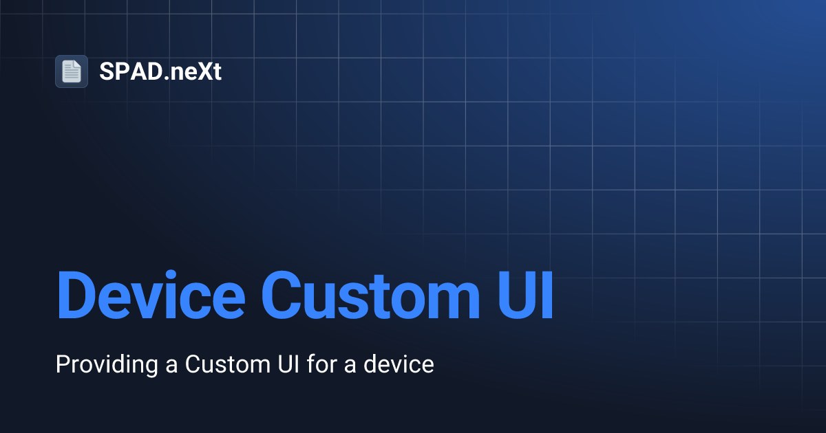 Device Custom UI | SPAD.neXt